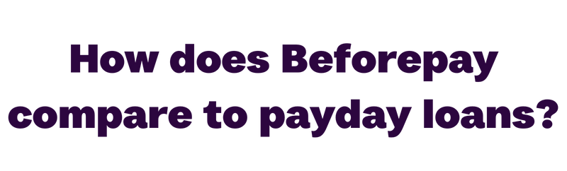 Beforepay vs Payday Loans